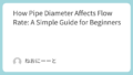 How Pipe Diameter Affects Flow Rate: A Simple Guide for Beginners