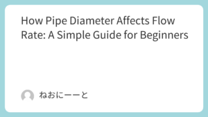 How Pipe Diameter Affects Flow Rate: A Simple Guide for Beginners