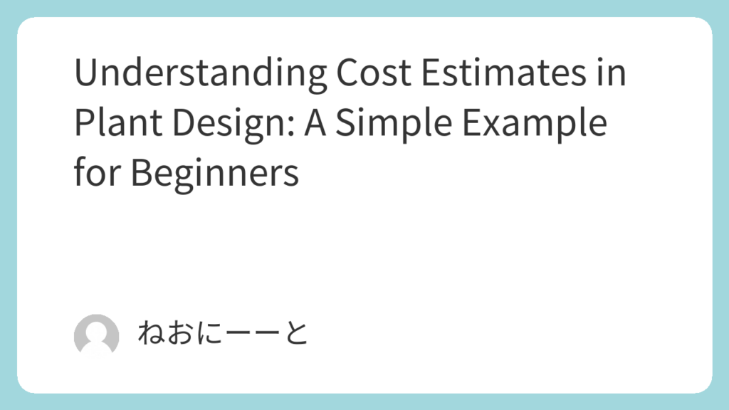 Understanding Cost Estimates in Plant Design: A Simple Example for ...