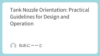 Tank Nozzle Orientation: Practical Guidelines for Design and Operation