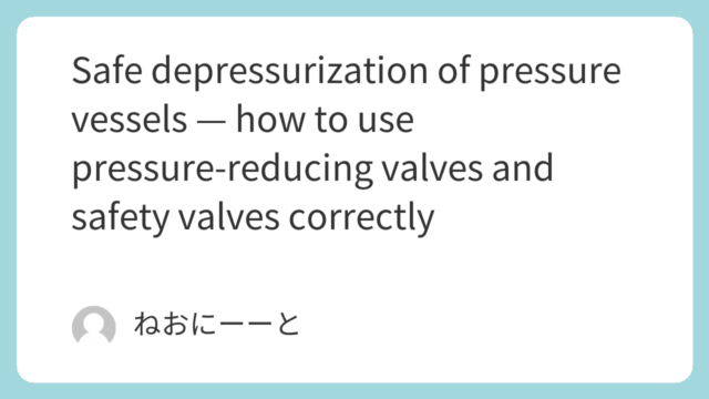 Safe depressurization of pressure vessels — how to use pressure ...