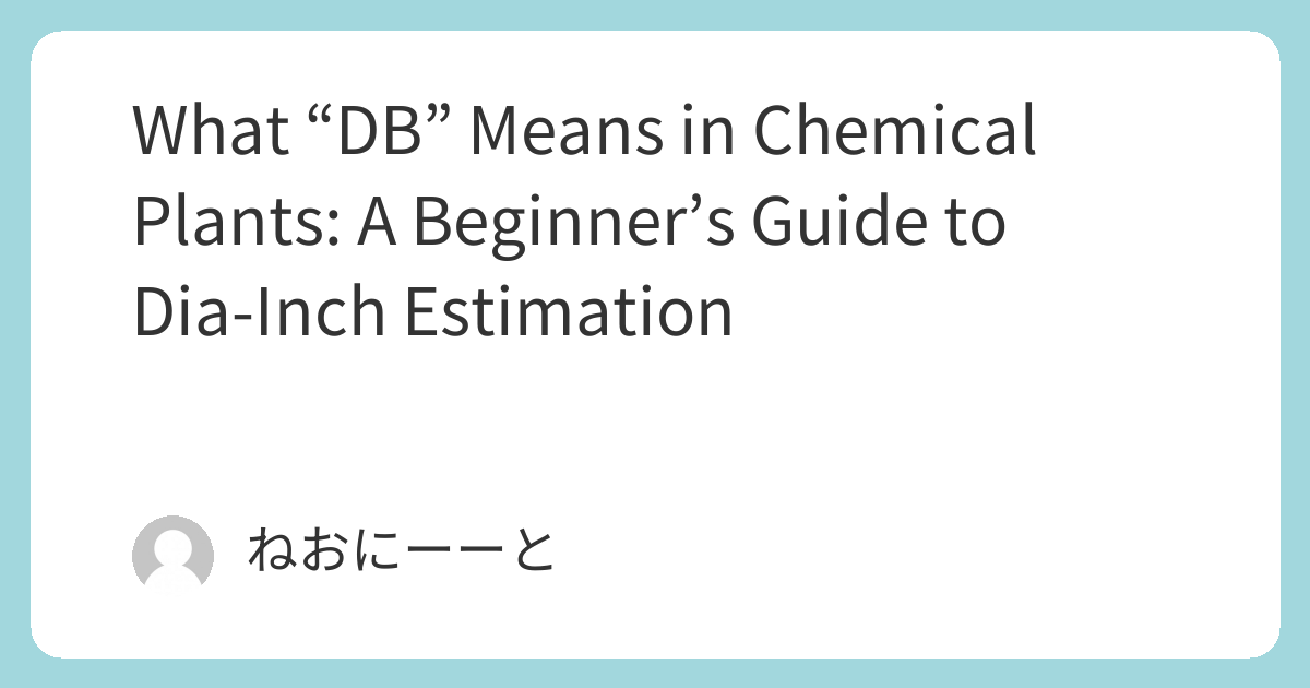 What “DB” Means in Chemical Plants: A Beginner’s Guide to Dia-Inch ...