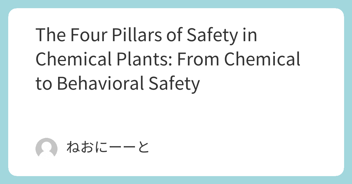 The Four Pillars of Safety in Chemical Plants: From Chemical to ...
