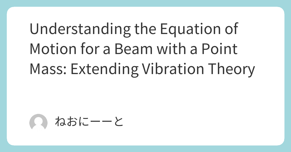 Understanding the Equation of Motion for a Beam with a Point Mass ...