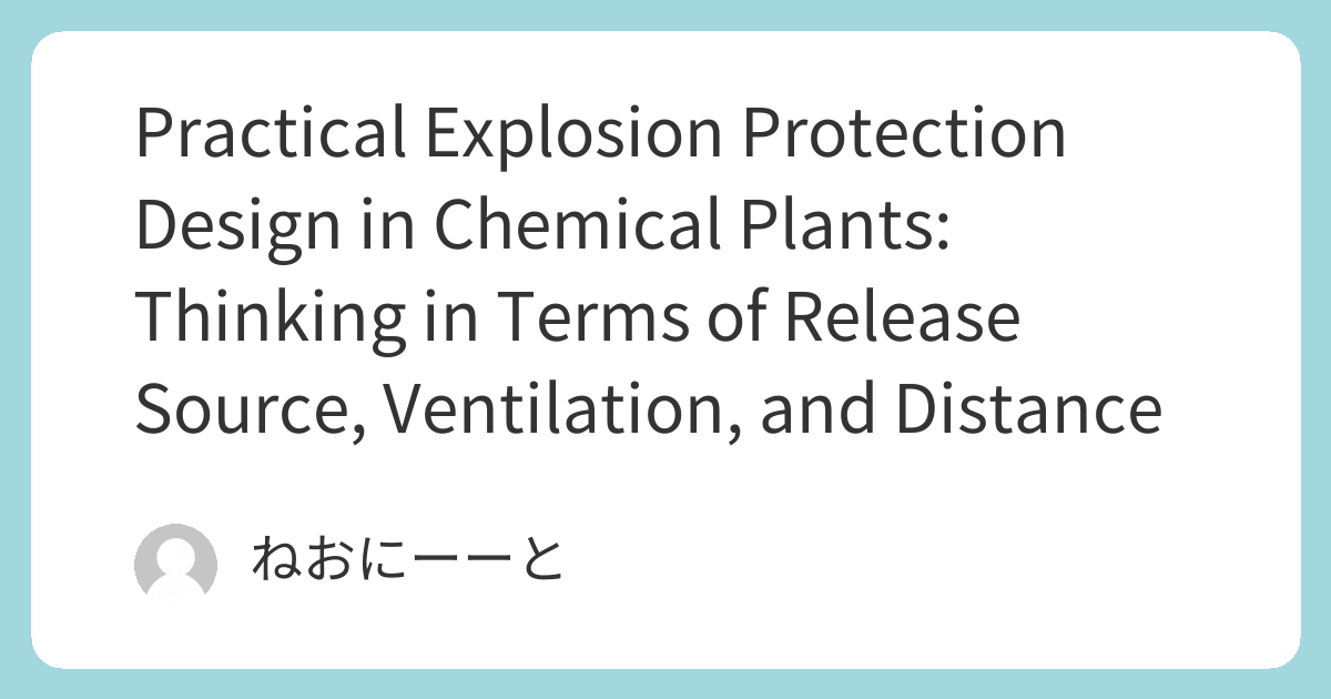 Practical Explosion Protection Design in Chemical Plants: Thinking in Terms of Release Source ...